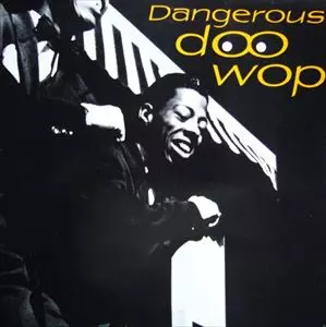 DANGEROUS DOO WOP 2/V.A. /オムニバス｜SOUL/BLUES/GOSPEL｜ディスクユニオン･オンラインショップ ...