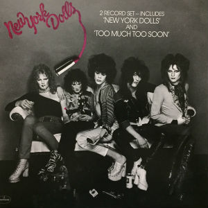 NEW YORK DOLLS / TOO MUCH TOO SOON/NEW YORK DOLLS/ニューヨーク・ドールズ｜OLD ROCK ...