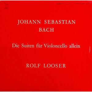 BACH: DIE SUITEN FUR VIOLONCELLO ALLEIN NR. 2 & 6/ROLF LOOSER｜CLASSIC ...