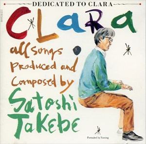 CLARA/SATOSHI TAKEBE/武部聡志｜日本のロック｜ディスクユニオン･オンラインショップ｜diskunion.net