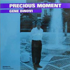 プレシャス・モーメント/GENE DINOVI/ジーン・ディノヴィ｜JAZZ｜ディスクユニオン･オンラインショップ｜diskunion.net