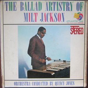 BALLAD ARTISTRY OF MILT JACKSON/MILT JACKSON/ミルト・ジャクソン｜JAZZ｜ディスクユニオン ...