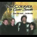 FROM THE MUD... TO THE SKY/TOM COERVER & GOIN' SOUTH｜HARDROCK ...