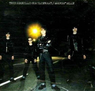 SMOKIN' BILLY / スモーキン・ビリー/thee michelle gun elephant/ザ・ミッシェルガン・エレファント ...