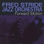 FORWARD MOTION / FORWARD MOTION/FRED STRIDE JAZZ ORCHESTRA｜JAZZ｜ディスク ...