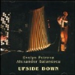 UPSIDE DOWN/EVELYN PETROVA/ALEXANDER BALANESCU｜JAZZ｜ディスクユニオン･オンラインショップ ...