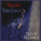 TROUBLE IN TIRETOWN/DAVID SLUSSER｜JAZZ｜ディスクユニオン･オンラインショップ｜diskunion.net