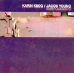 ホエア・フラミンゴス・フライ/KARIN KROG & JACOB YOUNG/カーリン・クローグ＆ヤコブ・ヤング｜JAZZ｜ディスクユニオン ...