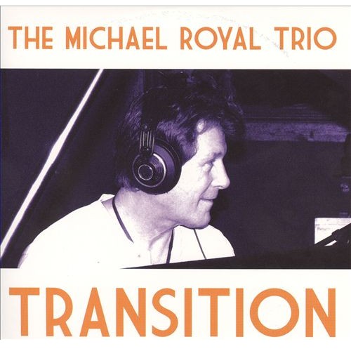 Transition/MICHAEL ROYAL/マイケル・ロイヤル｜JAZZ｜ディスクユニオン･オンラインショップ｜diskunion.net
