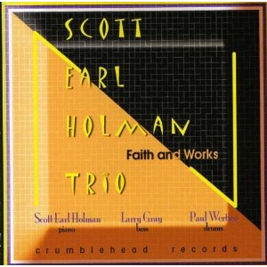 Faith And Works/SCOTT EARL HOLMAN｜JAZZ｜ディスクユニオン･オンラインショップ｜diskunion.net