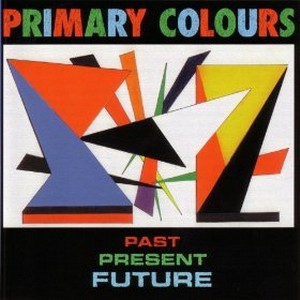 Past Present & Future /PRIMARY COLOURS｜JAZZ｜ディスクユニオン･オンラインショップ ...