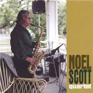 Noel Scott Quartet /NOEL SCOTT｜JAZZ｜ディスクユニオン･オンラインショップ｜diskunion.net