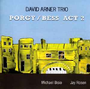 Porgy / Bess Act 2 /DAVID ARNER TRIO｜JAZZ｜ディスクユニオン･オンラインショップ｜diskunion.net