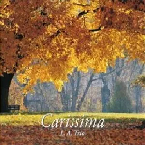 Carissima/LOS ANGELES TRIO｜JAZZ｜ディスクユニオン･オンラインショップ｜diskunion.net