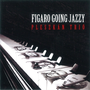 Figaro Going Jazzy/PLESZKAN TRIO｜JAZZ｜ディスクユニオン･オンラインショップ｜diskunion.net
