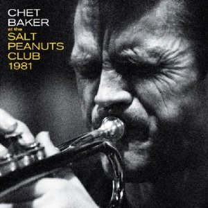At the Salt Peanuts Club 1981 (2CD)/CHET BAKER/チェット・ベイカー｜JAZZ｜ディスクユニオン ...