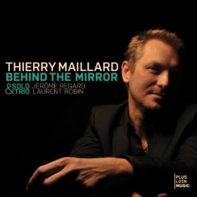 Behind The Mirror (2CD)/THIERRY MAILLARD/ティエリー・マイラード｜JAZZ｜ディスクユニオン ...