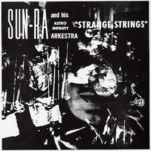 Strange Strings(LP)/SUN RA (SUN RA ARKESTRA)/サン・ラー｜JAZZ｜ディスクユニオン･オンライン ...