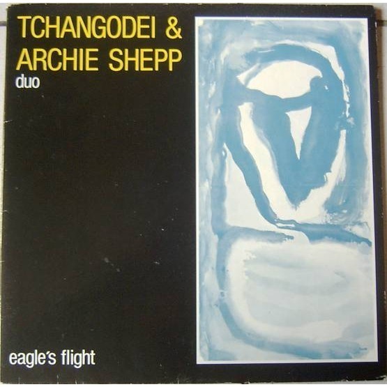 DUO/TCHANGODEI & ARCHIE SHEPP｜JAZZ｜ディスクユニオン･オンラインショップ｜diskunion.net