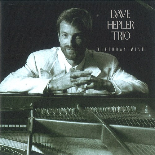 Birthday Wish/DAVE HEPLER/デイブ・ヘプラー｜JAZZ｜ディスクユニオン･オンラインショップ｜diskunion.net