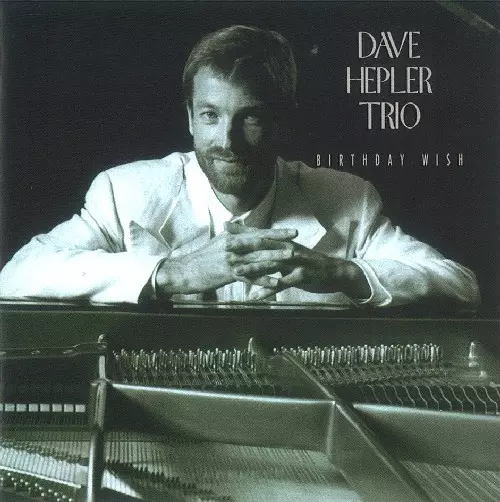 Birthday Wish/DAVE HEPLER/デイブ・ヘプラー｜JAZZ｜ディスクユニオン･オンラインショップ｜diskunion.net