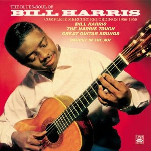 The Blues-Soul Of Bill Harris - Complete Mercury Recordings 1956-1959 ...
