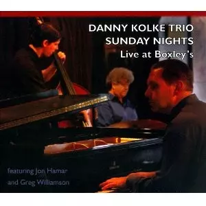 Sunday Nights: Live at Boxley's /DANNY KOLKE JR./ダニー・コルケ・ジュニア｜JAZZ｜ディスク ...