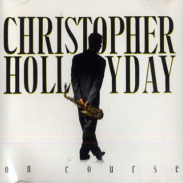 On Course/CHRISTOPHER HOLLYDAY/クリストファー・ホリデイ｜JAZZ｜ディスクユニオン･オンラインショップ ...