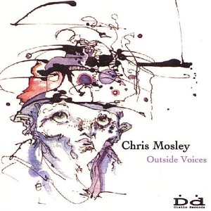 Outside Voices/CHRIS MOSLEY/クリス・モズレー｜JAZZ｜ディスクユニオン･オンラインショップ｜diskunion.net
