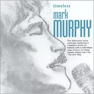 Timeless /MARK MURPHY/マーク・マーフィー｜JAZZ｜ディスクユニオン･オンラインショップ｜diskunion.net