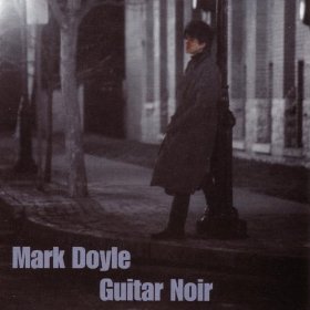 Guitar Noir/MARK DOYLE｜JAZZ｜ディスクユニオン･オンラインショップ｜diskunion.net