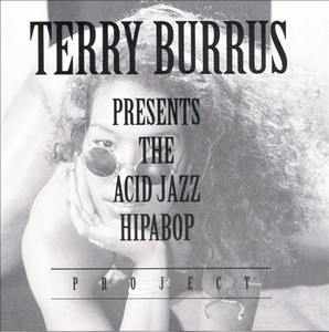 Acid Jazz Hip Abop Project /TERRY BURRUS｜JAZZ｜ディスクユニオン･オンラインショップ ...
