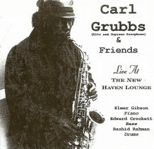 Live at New Haven Lounge /CARL GRUBBS｜JAZZ｜ディスクユニオン･オンラインショップ｜diskunion.net