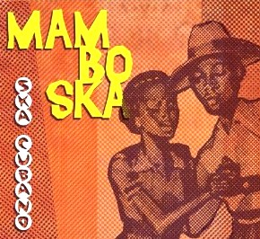 MAMBO SKA/SKA CUBANO/スカクバーノ｜LATIN/BRAZIL/WORLD｜ディスクユニオン･オンラインショップ ...