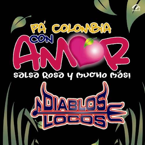 PA COLOMBIA CON AMOR: SALSA ROSA Y MUCHO MAS/DIABLOS LOCOS｜LATIN ...