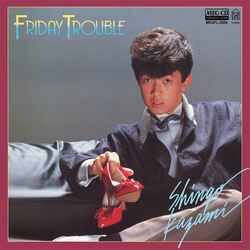 FRIDAY TROUBLE[MEG-CD]/SHINGO KAZAMI/風見慎吾｜昭和歌謡｜ディスクユニオン･オンラインショップ｜diskunion.net