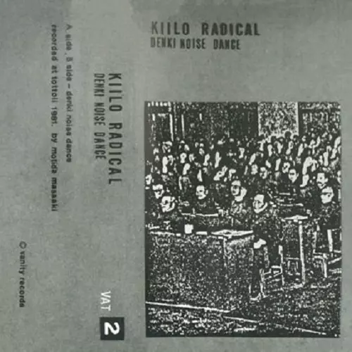 Denki Noise Dance Kiiro Radical 1981 年に Vanity Records よりカセットテープでオリジナルが