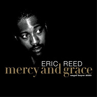 MERCY AND GRACE/ERIC REED/エリック・リード｜JAZZ｜ディスクユニオン･オンラインショップ｜diskunion.net