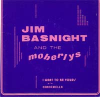I WANT TO BE YOURS/CINDERELLA/JIM BASNIGHT AND THE MOBERLYS/ジム・バスナイト ...
