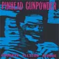GOODBYE ELLSTON AVENUE/PINHEAD GUNPOWDER/ピンヘッドガンパウダー｜PUNK｜ディスクユニオン ...