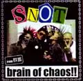 BRAIN OF CHAOS/SNOT (PUNK)｜PUNK｜ディスクユニオン･オンラインショップ｜diskunion.net