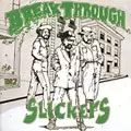 BREAK THROUGH/SLICKERS/スリッカーズ｜REGGAE｜ディスクユニオン･オンラインショップ｜diskunion.net