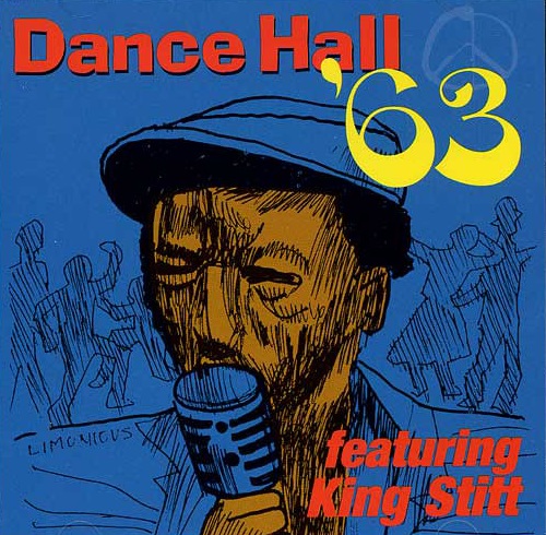 DANCE HALL '63/KING STITT｜REGGAE｜ディスクユニオン･オンラインショップ｜diskunion.net