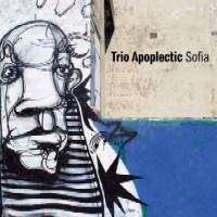 SOFIA/TRIO APOPLECTIC｜JAZZ｜ディスクユニオン･オンラインショップ｜diskunion.net