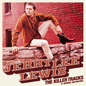 KILLER TRACKS - 21 ORIGINAL SUN MASTERS/JERRY LEE LEWIS/ジェリー・リー・ルイス｜OLD ...