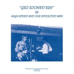 GET STONED EZY (LP)/HIGH SPEED & THE AFFLICTED MAN｜OLD ROCK｜ディスクユニオン ...