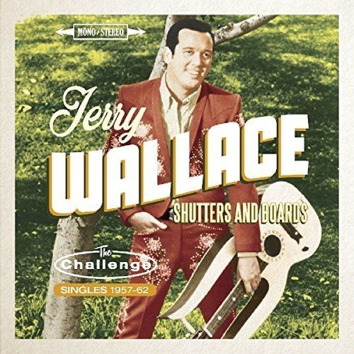 SHUTTERS AND BOARDS THE CHALLENGE SINGLES 1957-1962/JERRY WALLACE｜OLD ROCK｜ディスクユニオン･オンラインショップ ...