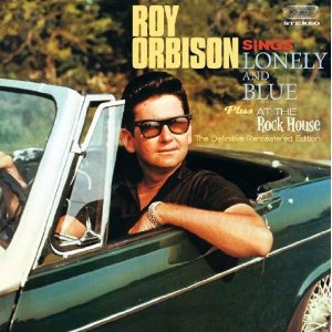 LONELY AND BLUE/AT THE ROCK HOUSE/ROY ORBISON/ロイ・オービソン｜OLD ROCK｜ディスクユニオン･オンラインショップ｜diskunion.net