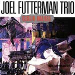 BERLIN IMAGES/JOEL FUTTERMAN/ジョエル・フッターマン｜JAZZ｜ディスクユニオン･オンラインショップ ...