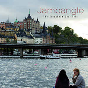 JAMBANGLE / ジャムバングル/STOCKHOLM JAZZ TRIO(GORAN STRANDBERG )/ストックホルム・ジャズ ...